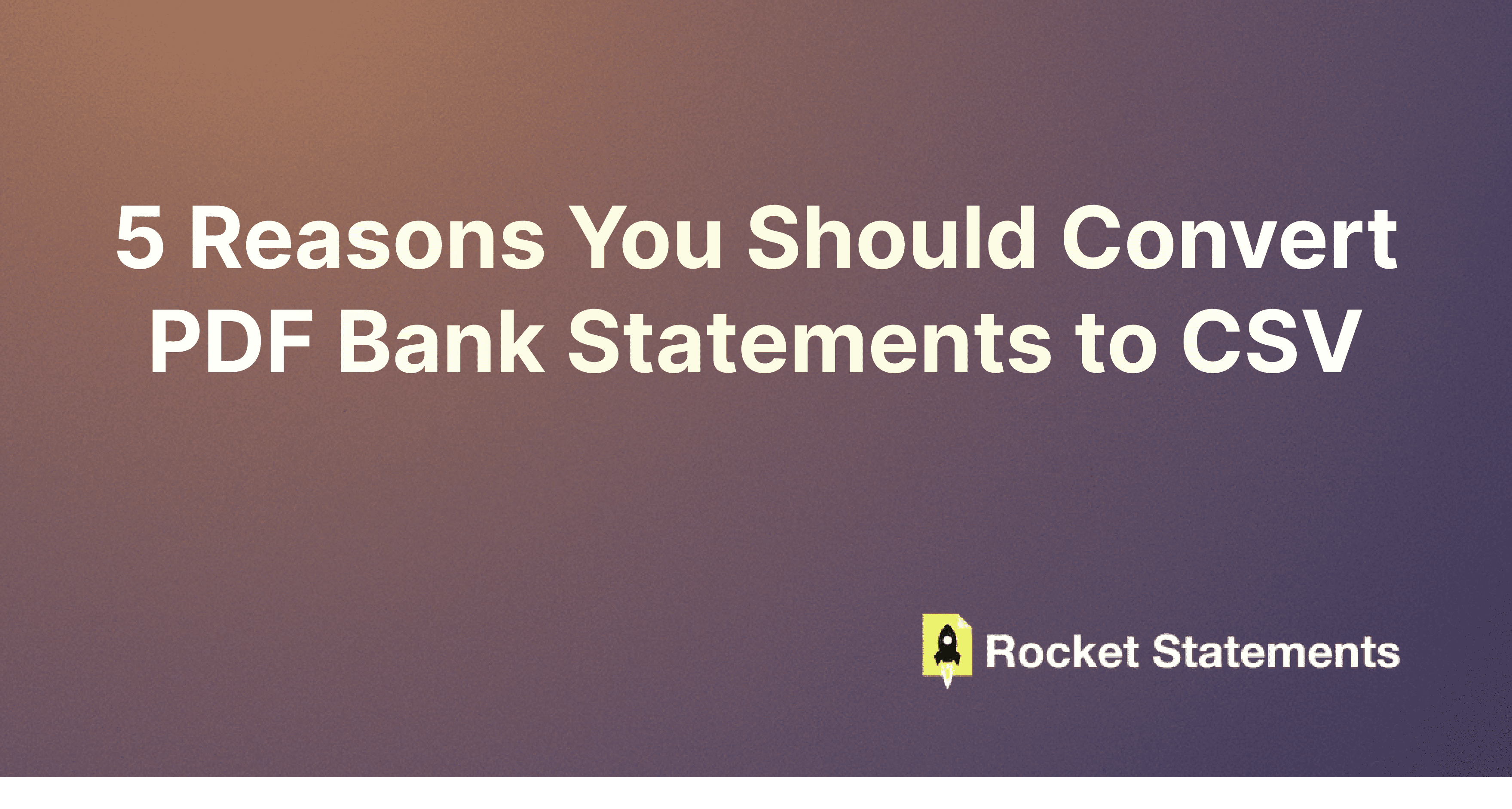 5 Reasons You Should Convert PDF Bank Statements to CSV 5 Reasons You Should Convert PDF Bank Statements to CSV