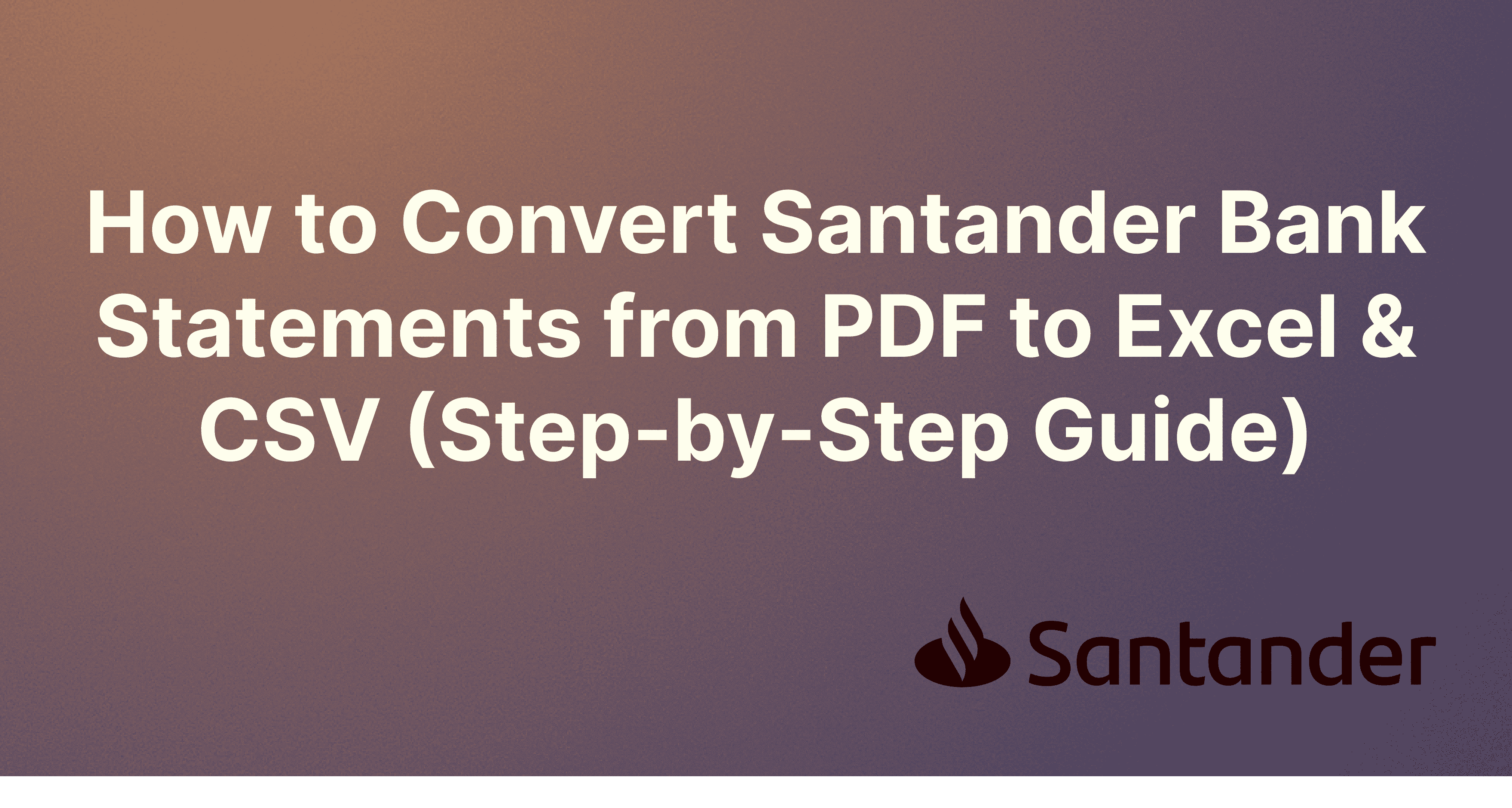 How to Convert Santander Bank Statements from PDF to Excel & CSV (Step ...