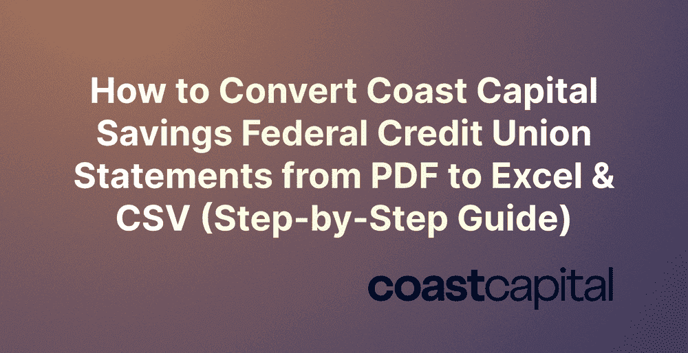 How to Convert Coast Capital Savings Federal Credit Union Statements ...